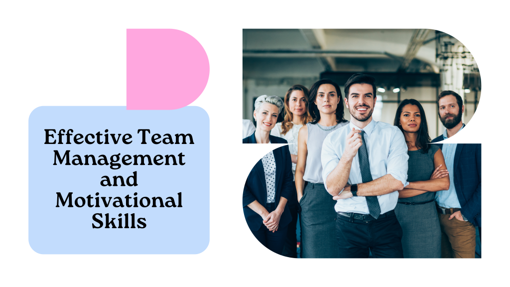 Effective Team Management and Motivational Skills - Olive Ideas lab
